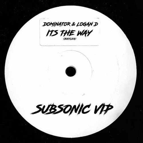 Dominator & Logan D - Its The Way (Subsonic VIP) – Low Down Deep