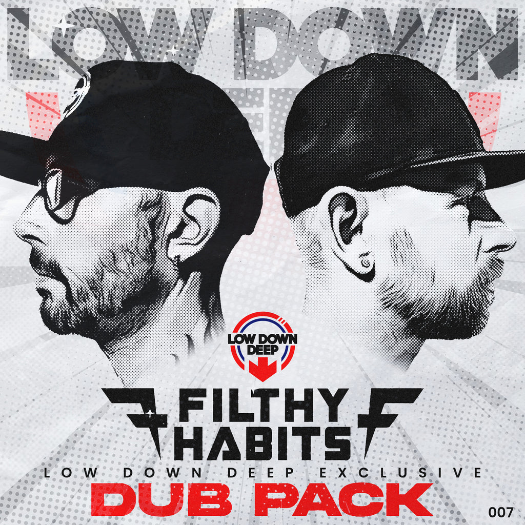 LDDREX007 - Low Down Deep Exclusive VIP Dub Pack 07 (Filthy Habits)