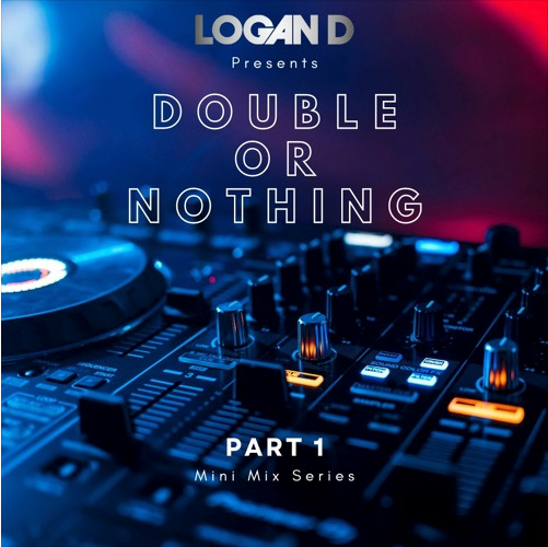 Logan D - Double Or Nothing Mini Mix Series Part 1 – Low Down Deep